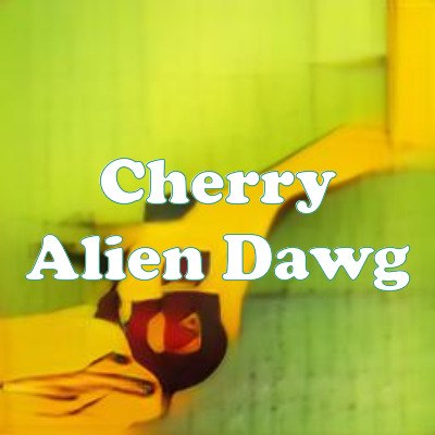 Cherry Alien Dawg Strain, Weed Strain, Cannabis Info 2021 | Strain Review